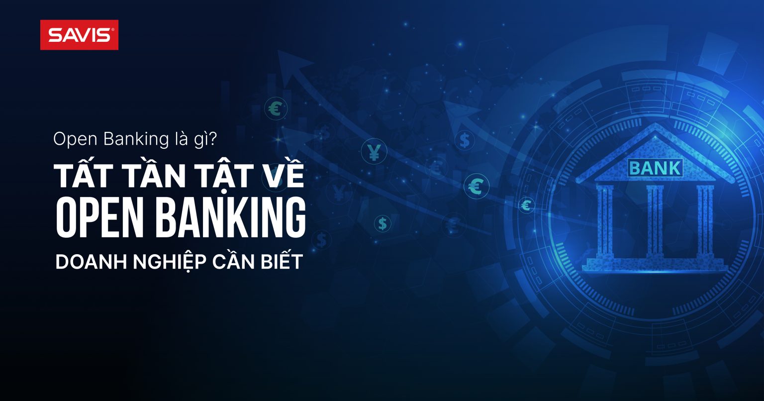 Open Banking là gì? Tất tần tật về Open Banking cần biết